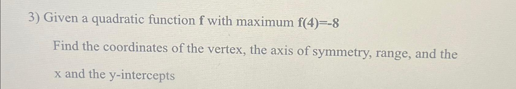 Solved Given a quadratic function f ﻿with maximum | Chegg.com