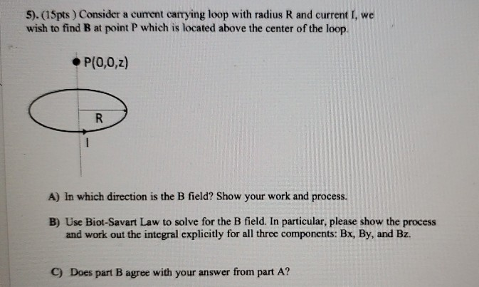 Solved 5). (15pts) Consider a curent carrying loop with | Chegg.com