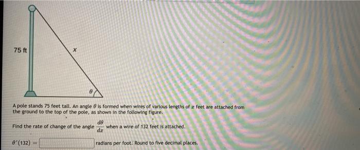 Solved 75 ft X A pole stands 75 feet tall. An angle is | Chegg.com