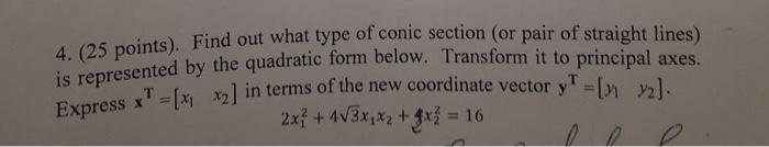Solved 4. (25 points). Find out what type of conic section | Chegg.com