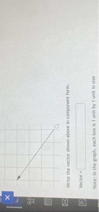 Solved Write the vector shown above in component form. | Chegg.com