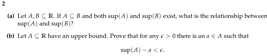 Solved 2(a) ﻿Let A,BsubeR. If AsubeB and both sup(A) ﻿and | Chegg.com