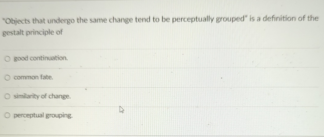 Solved "Objects that undergo the same change tend to be | Chegg.com
