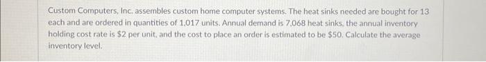 Solved Custom Computers, Inc. assembles custom home computer | Chegg.com