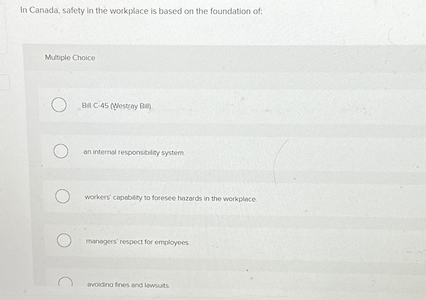 Solved In Canada, safety in the workplace is based on the | Chegg.com