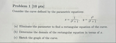 Solved Problem 1 [ 10 ﻿pts ]Consider the curve defined by | Chegg.com