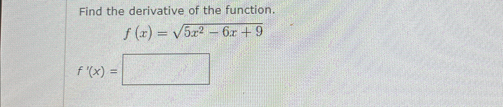 Solved Find the derivative of the | Chegg.com