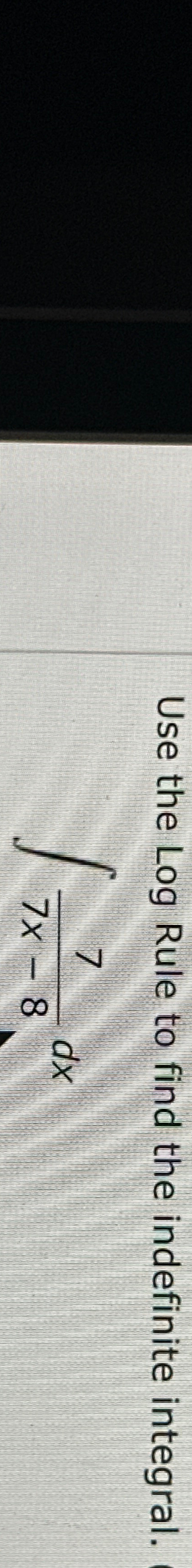 Solved Use the Log Rule to find the indefinite | Chegg.com