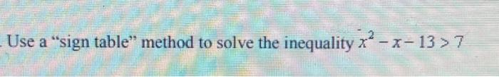 Solved Use a "sign table" method to solve the inequality | Chegg.com