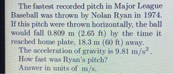 Solved The fastest recorded pitch in Major League Baseball | Chegg.com