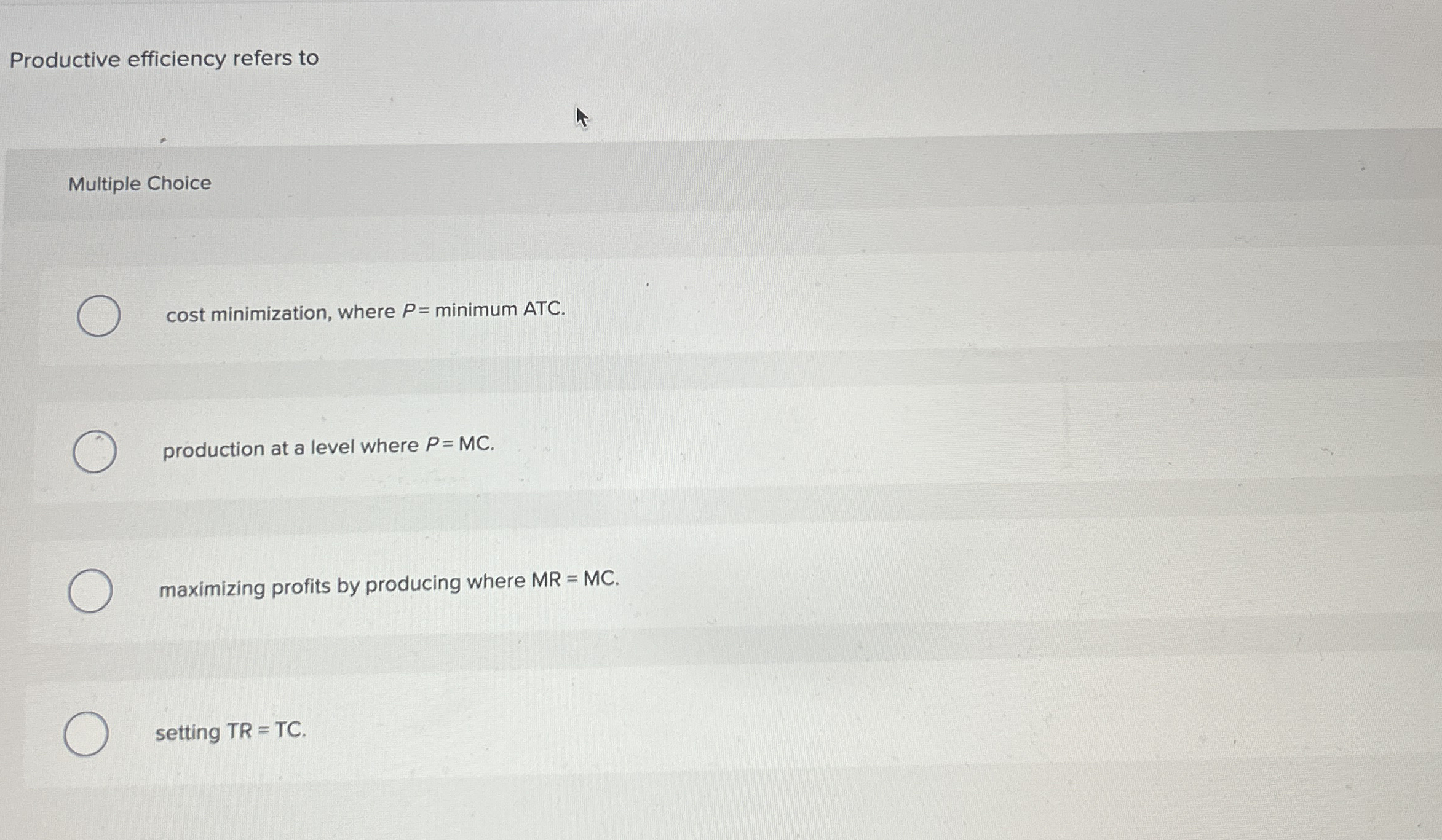Solved Productive efficiency refers toMultiple Choicecost | Chegg.com