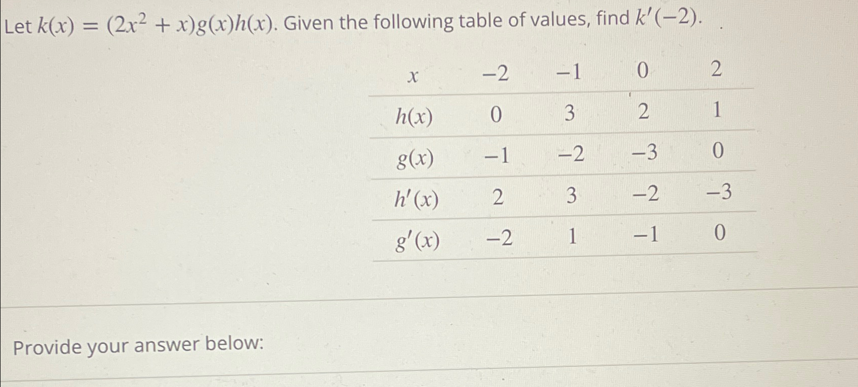Solved Let k(x)=(2x2+x)g(x)h(x). ﻿Given the following table | Chegg.com