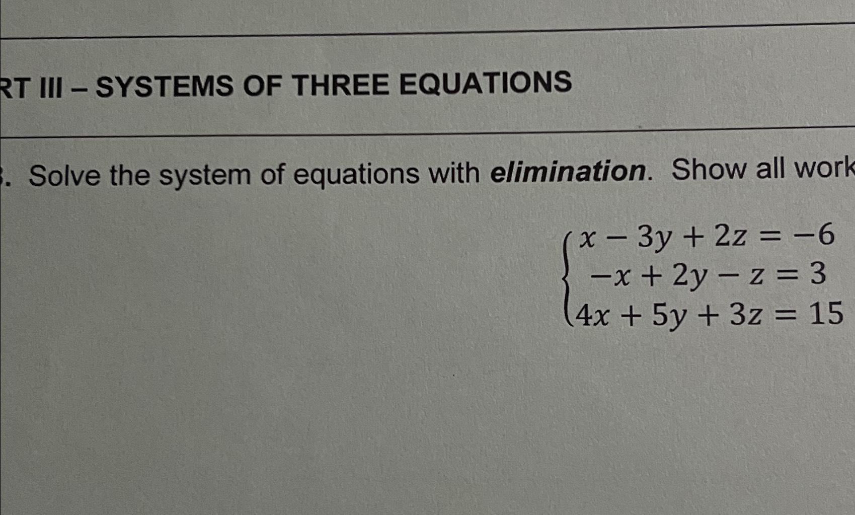 Solved III - ﻿SYSTEMS OF THREE EQUATIONSSolve the system of | Chegg.com