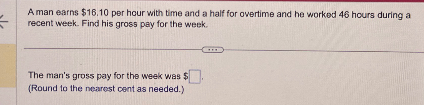 Solved A man earns $16.10 ﻿per hour with time and a half for | Chegg.com