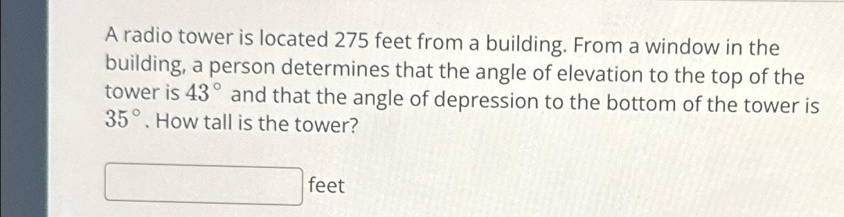 Solved A radio tower is located 275 ﻿feet from a building. | Chegg.com