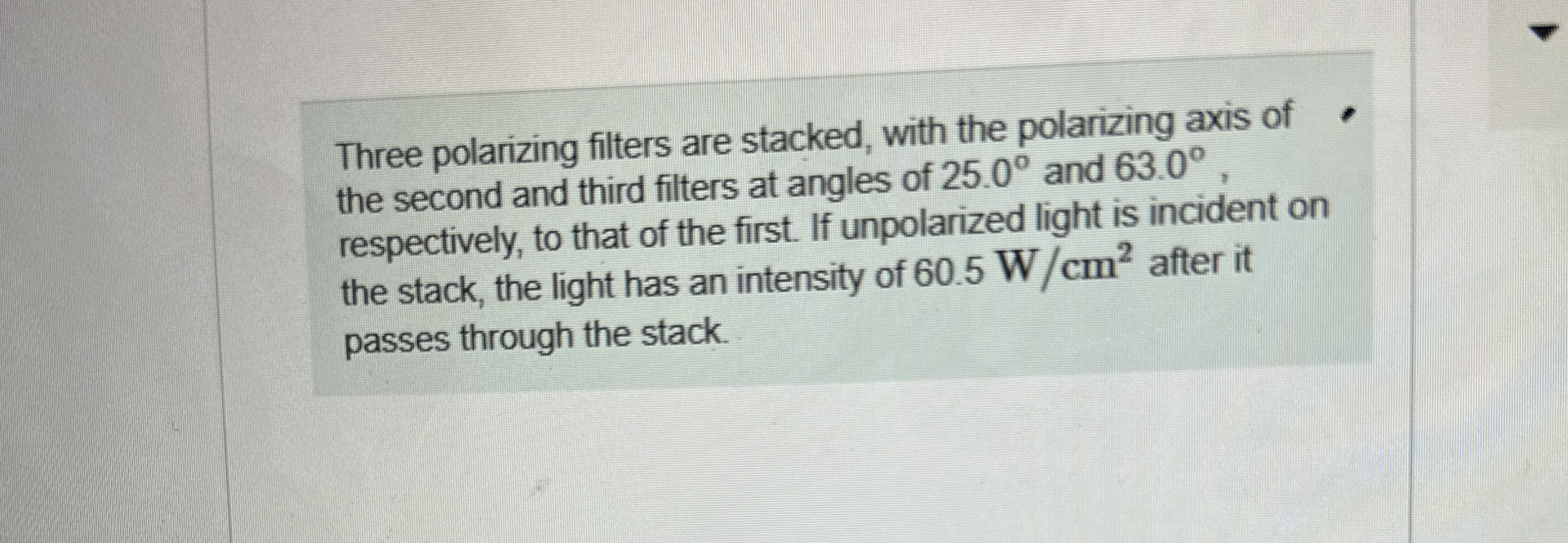 Solved Three polarizing filters are stacked, with the | Chegg.com