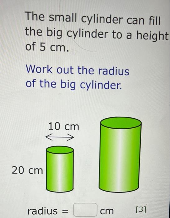 Solved The small cylinder can fill the big cylinder to a | Chegg.com