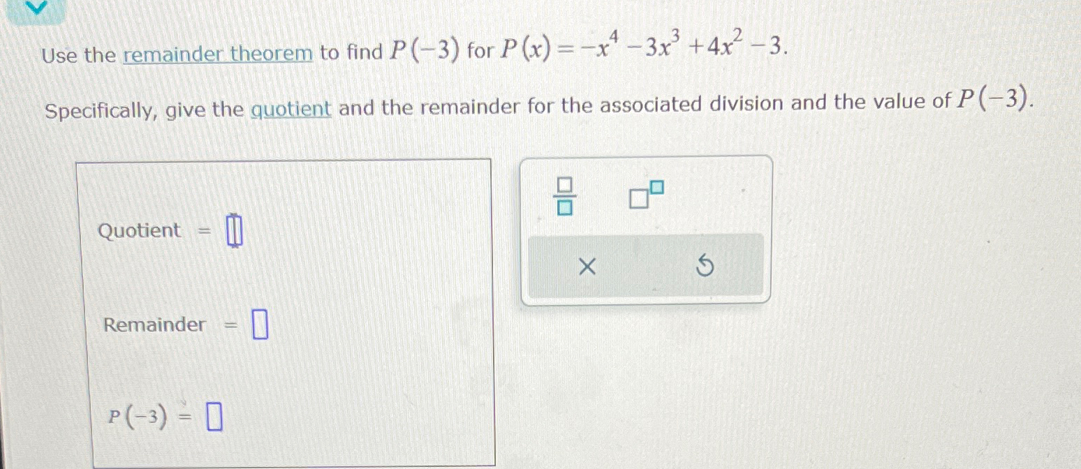 Solved Use the remainder theorem to find P(-3) ﻿for | Chegg.com