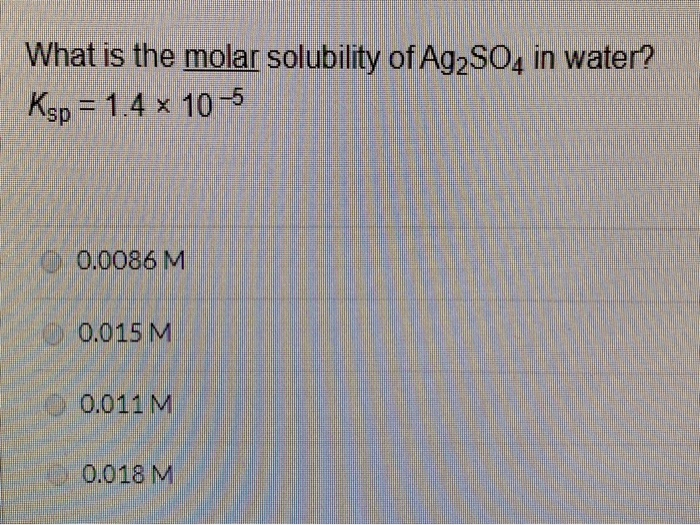 Solved What is the molar solubility of Ag2SO4 in water? Ksp | Chegg.com