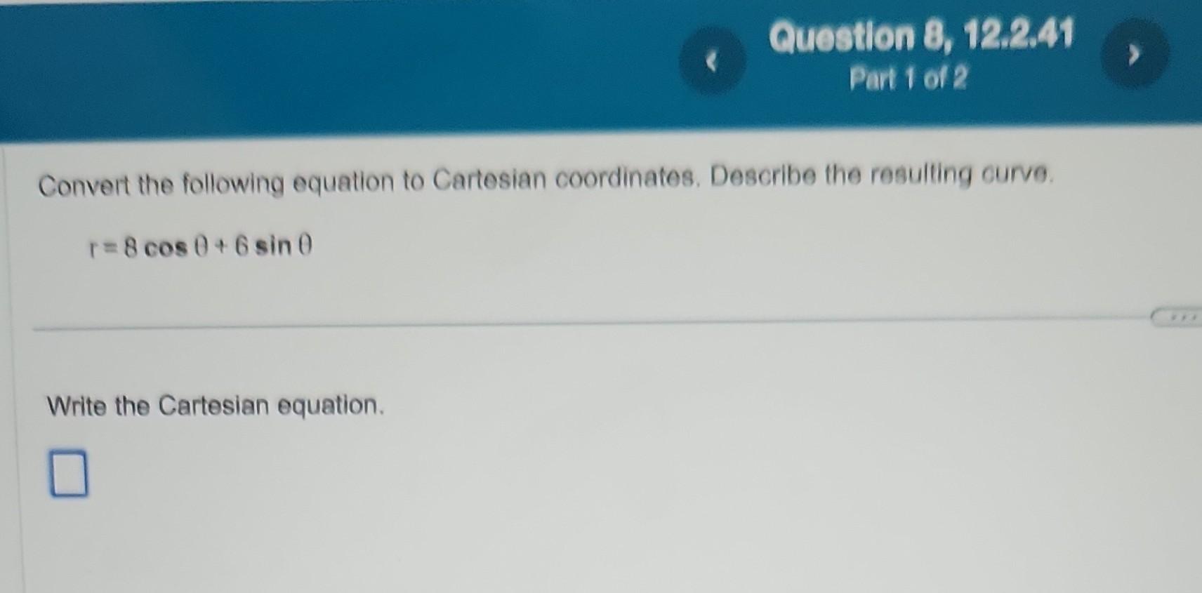 Solved Convert the following equation to Cartesian | Chegg.com