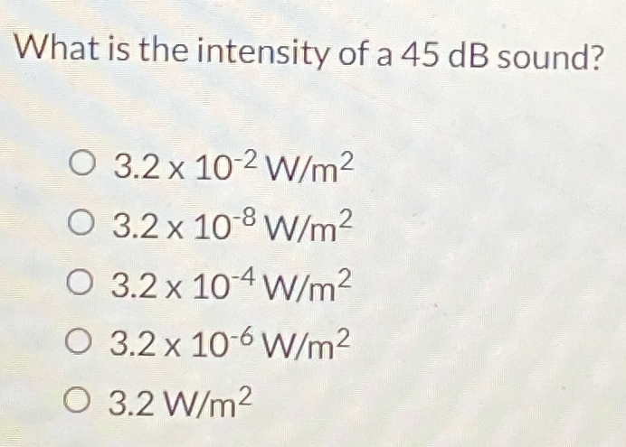 Solved What is the intensity of a 45dB | Chegg.com