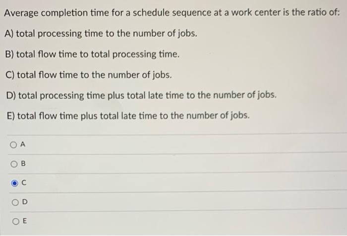 Solved Average completion time for a schedule sequence at a | Chegg.com