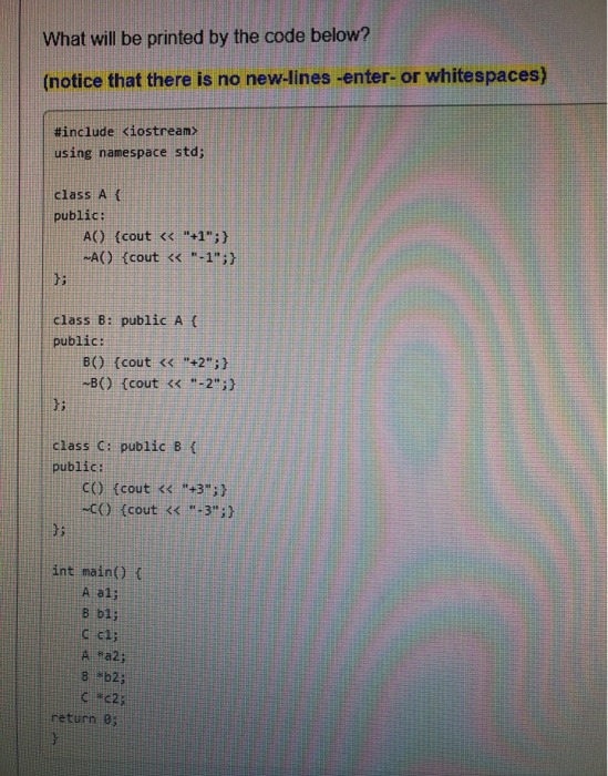 Solved What will be printed by the code below? (notice that | Chegg.com