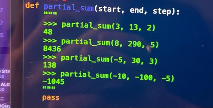 Solved def partial_sum(start, end, step): ≫ partial_sum(3, | Chegg.com