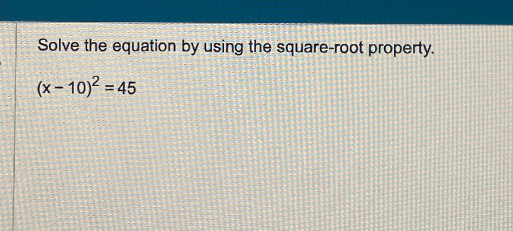 Solved Solve the equation by using the square-root | Chegg.com