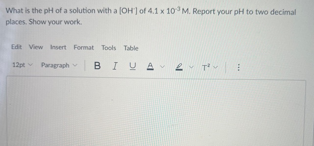 Solved What is the pH ﻿of a solution with a OH-of 4.1×10-3M. | Chegg.com
