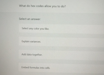 Solved What do hex codes allow you to do?Select an | Chegg.com