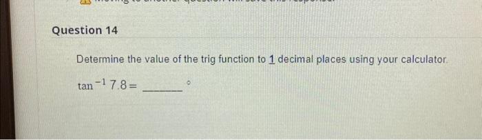 Solved Determine the value of the trig function to 1 decimal | Chegg.com