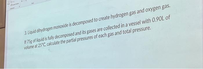 Solved 3. Liquid dihydrogen monoxide is decomposed to create | Chegg.com