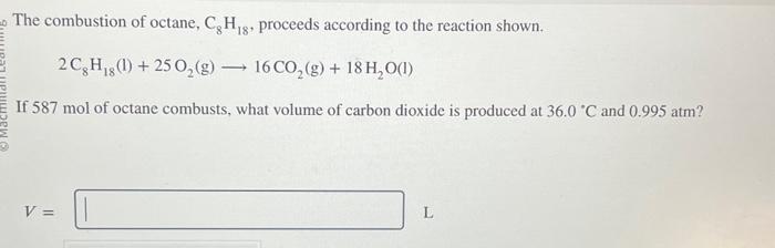 Solved The combustion of octane, C8H18, proceeds according | Chegg.com