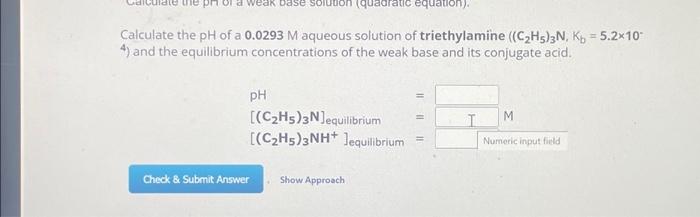 Solved weak base solution (quadratic equation). Calculate | Chegg.com
