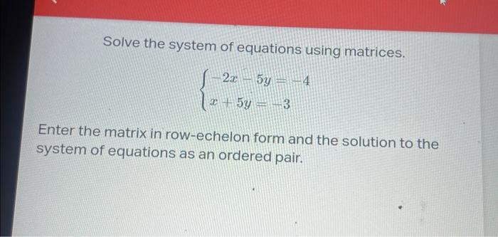 Solved Solve the system of equations using matrices. | Chegg.com