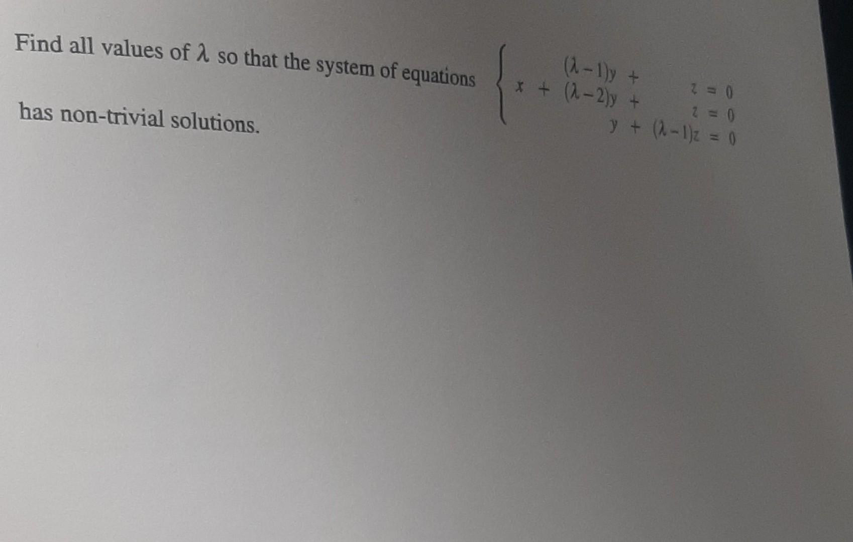 Solved ⎩⎨⎧(λ−1)y+z=0x+(λ−2)y+z=0y+(λ−1)z=0 | Chegg.com