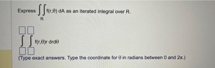 Solved Sketch the following region R. Then express ∬R(R,θ)dA | Chegg.com
