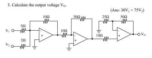 Solved 3. Calculate the output voltage V0. | Chegg.com Solved 3. Calculate the output voltage V0. | Chegg.com