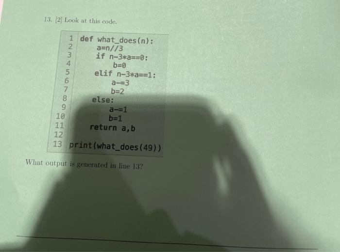 Solved 13. [2] Look at this code. \begin{tabular}{cc} \hline | Chegg.com