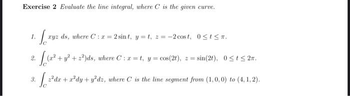 Solved Exercise 2 Evaluate the line integral, where C is the | Chegg.com