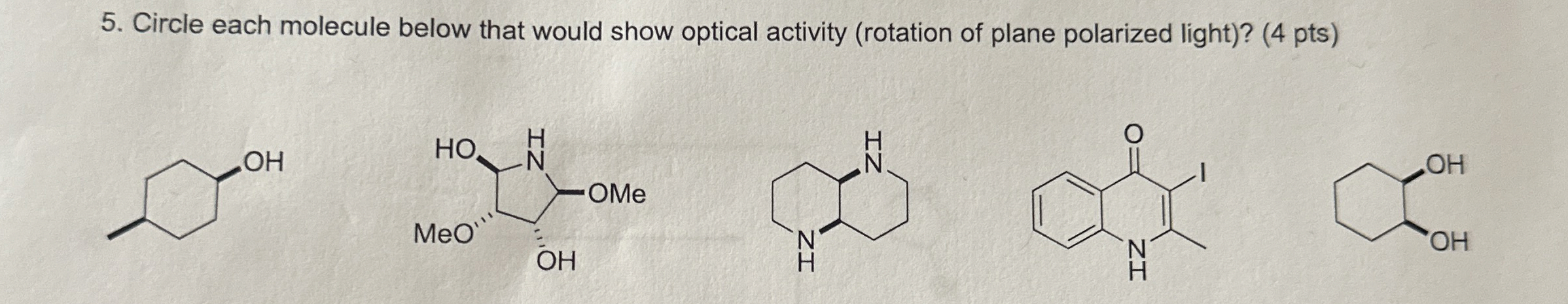 Solved Circle each molecule below that would show optical | Chegg.com