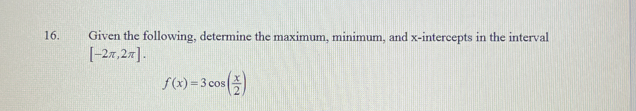 Given the following, determine the maximum, minimum, | Chegg.com
