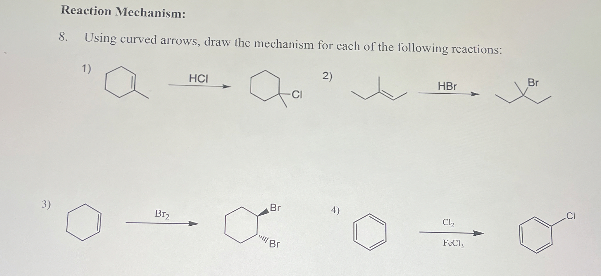 Solved Reaction Mechanism:8. ﻿Using curved arrows, draw the | Chegg.com