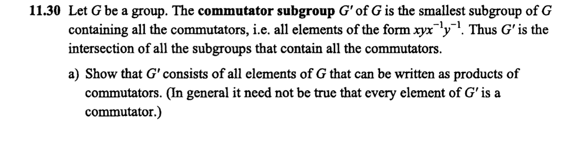 Solved Let G be a group. The commutator subgroup G' ﻿of G is | Chegg.com