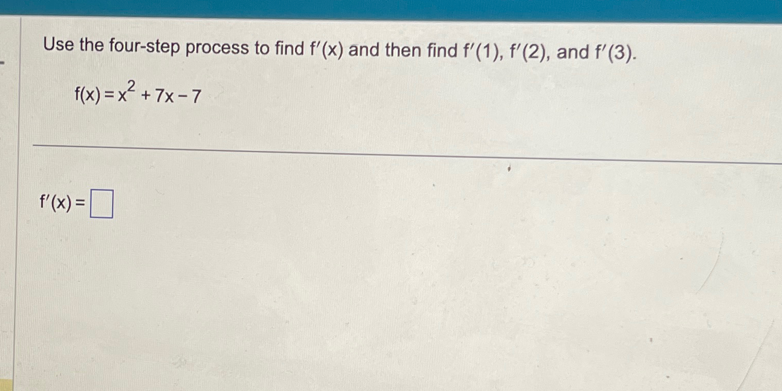 Solved Use the four-step process to find f'(x) ﻿and then | Chegg.com