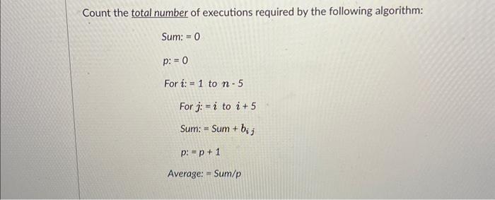 Solved Count the total number of executions required by the | Chegg.com