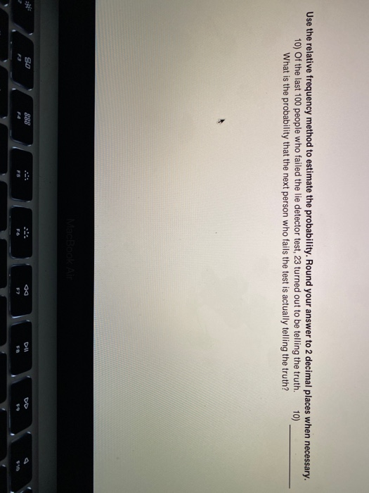 Solved Use The Relative Frequency Method To Estimate The Chegg