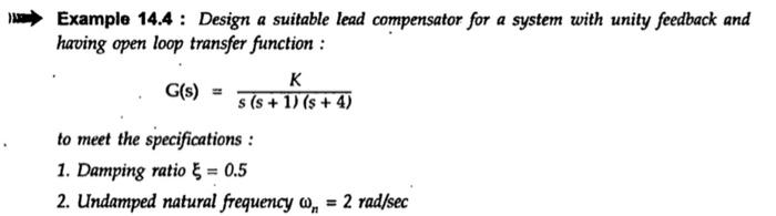 Example 14.4 : Design a suitable lead compensator for | Chegg.com