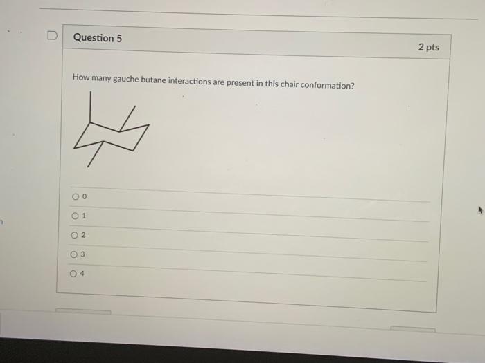 Solved D Question 5 2 pts How many gauche butane | Chegg.com